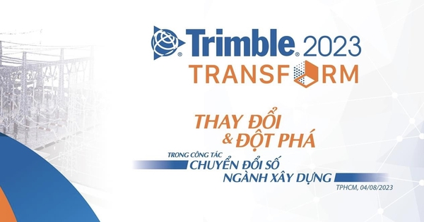 Hội thảo Trimble Transform 2023: Song hành cùng sự đột phá và chuyển đổi số trong xây dựng